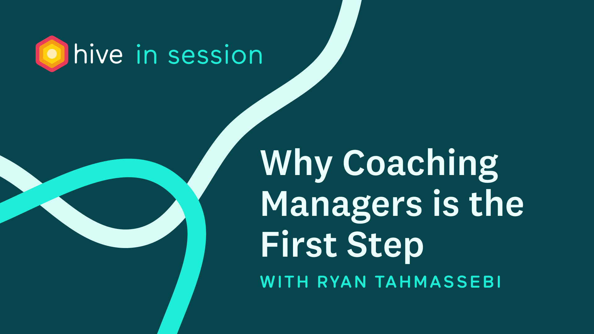 Why Coaching Managers is the First Step | Hive in Session
