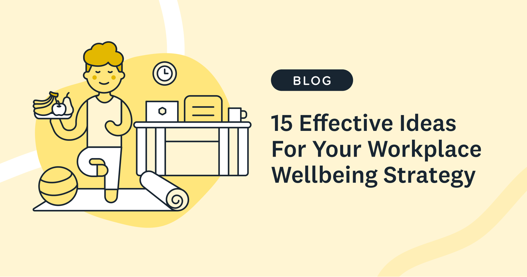 15 Effective Ideas For Your Workplace Wellbeing Strategy - Hive