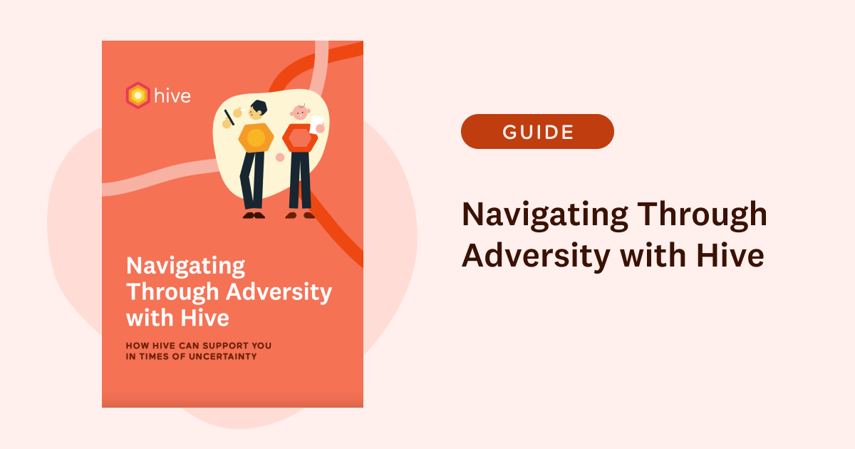 Navigating Through Adversity with Hive