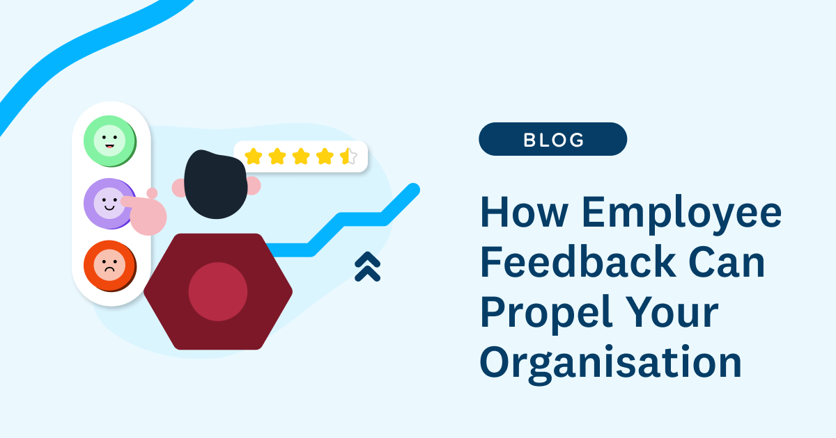 How Employee Feedback Can Propel Your Organisation - Hive