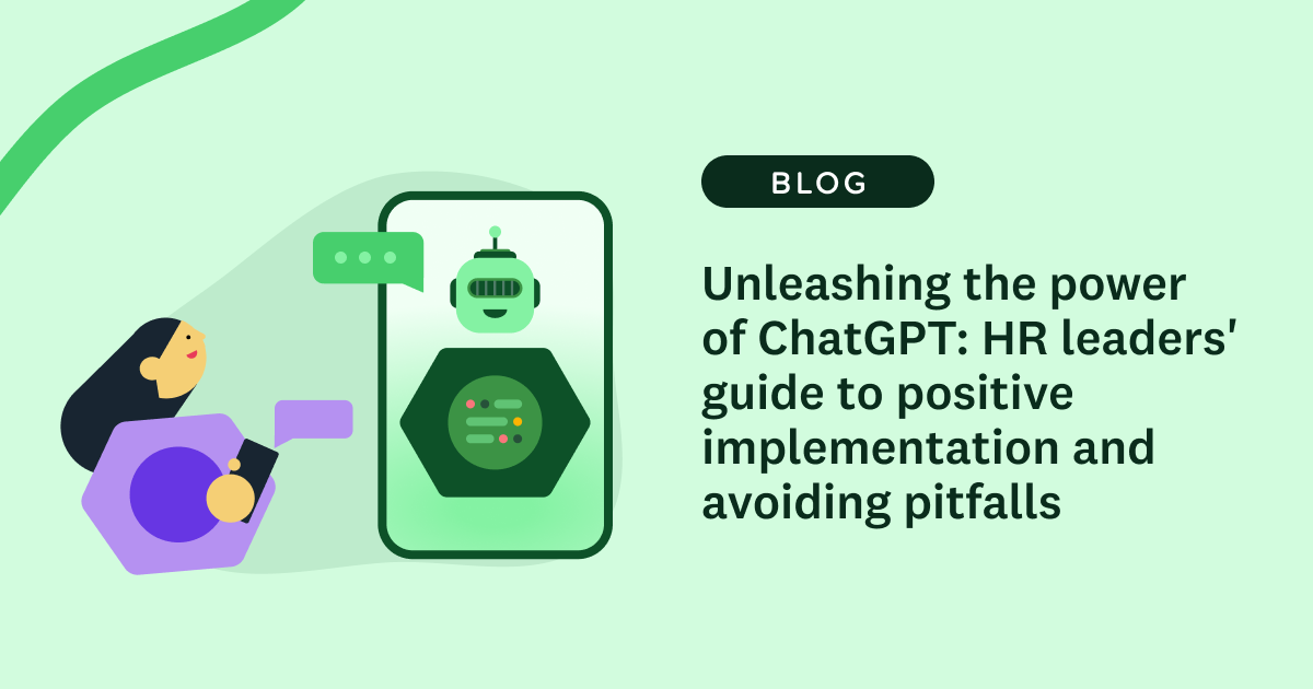 Unleashing the Power of ChatGPT: HR Leaders' guide to Positive Implementation and Avoiding ...