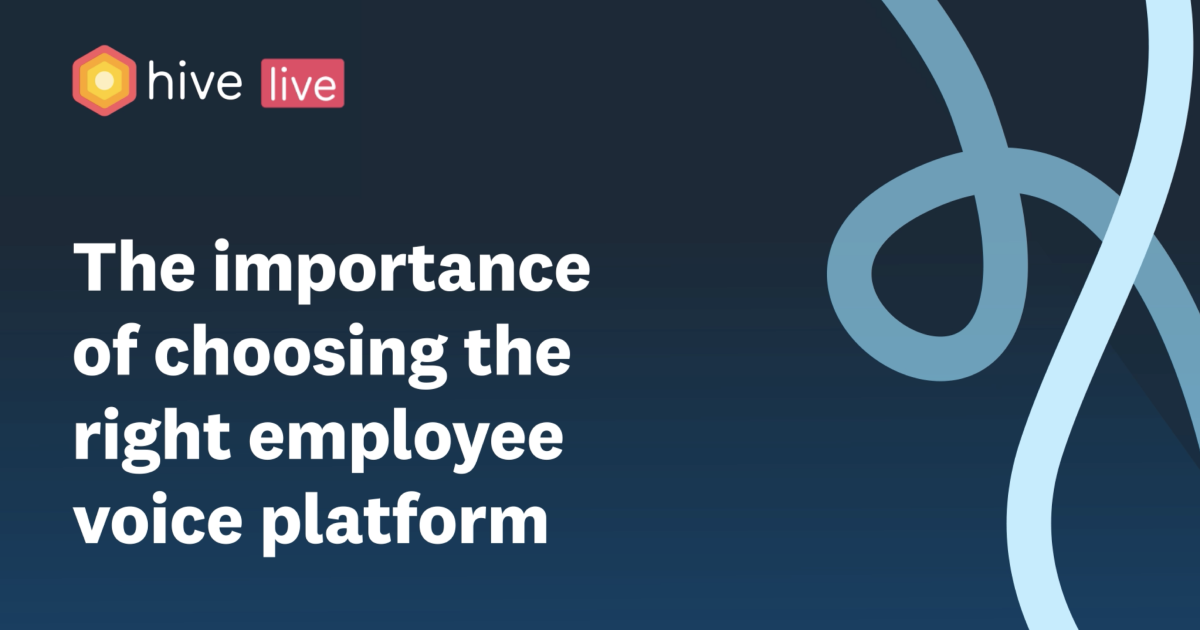 The Importance of Choosing The Right Employee Voice Platform