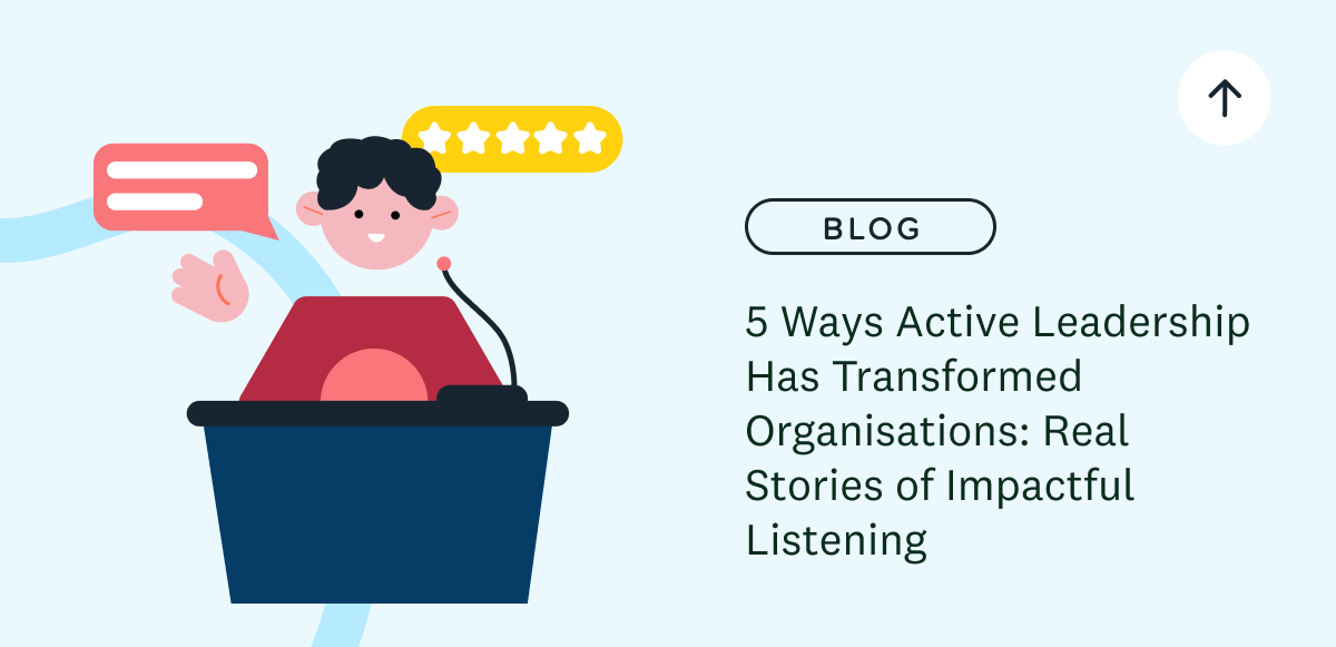5 Ways Active Leadership Has Transformed Organisations: Real Stories of ...