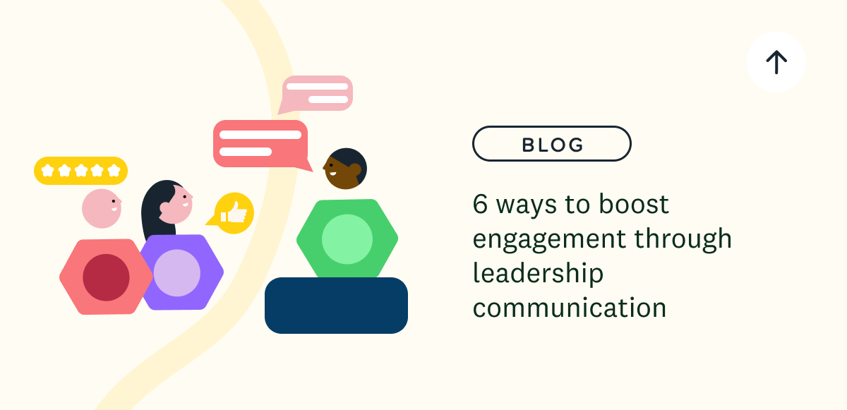 6 Ways to Boost Engagement Through Leadership Communication - Hive